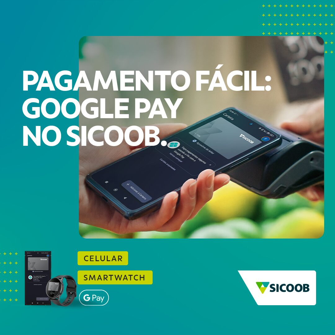 Sicoob amplia opções de pagamento digital e passa a oferecer Google Pay ...